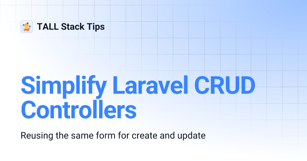 Simplify Laravel CRUD Controllers | TALL Stack Tips
