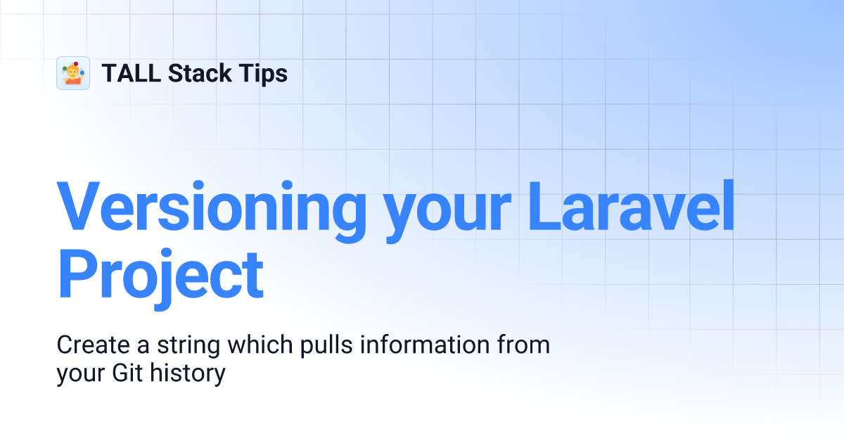 Versioning your Laravel Project | TALL Stack Tips