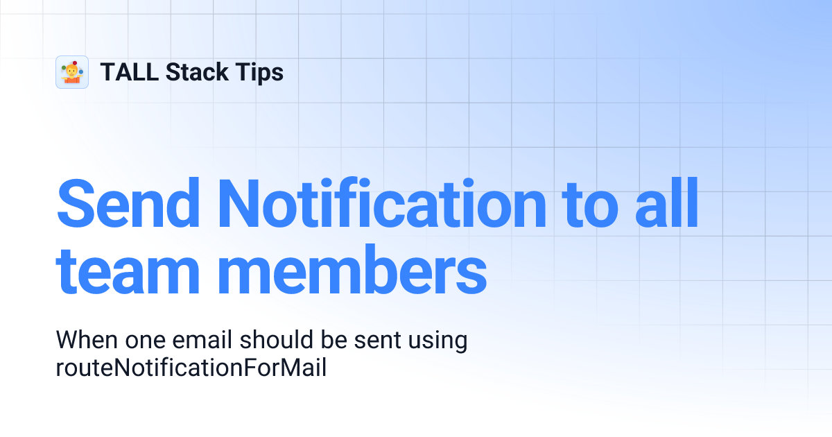 Send Notification to all team members | TALL Stack Tips