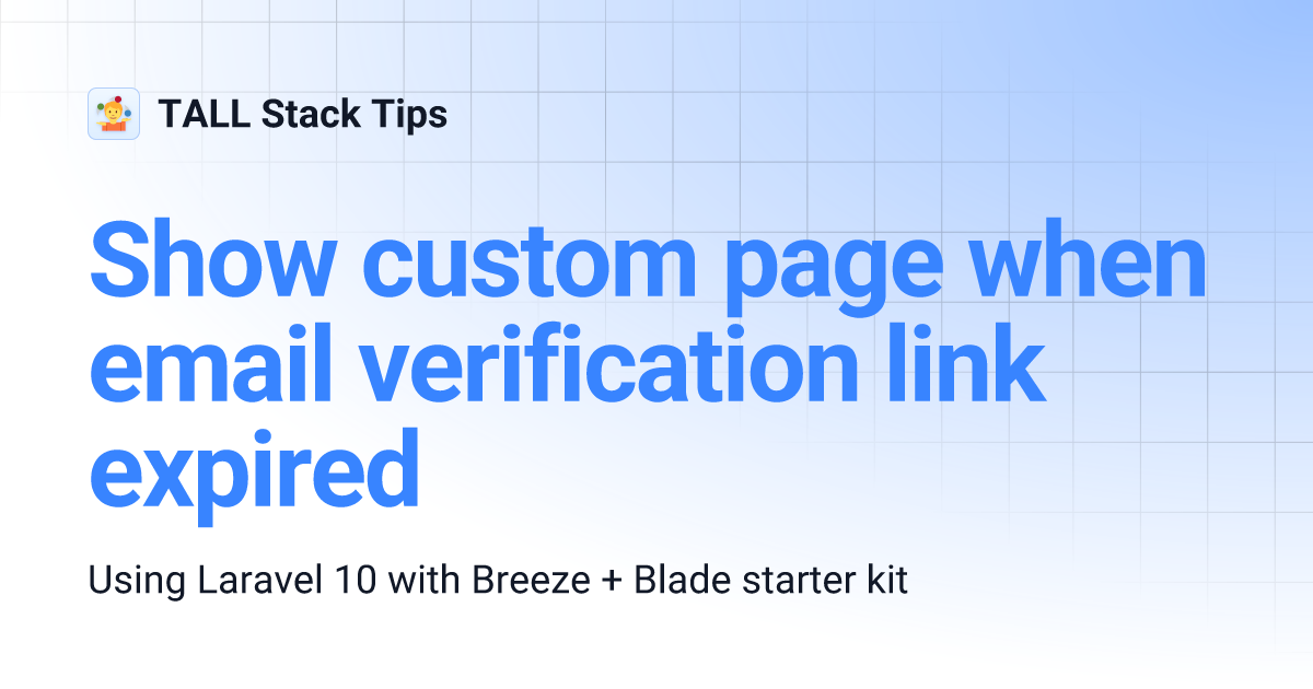 Show custom page when email verification link expired | TALL Stack Tips