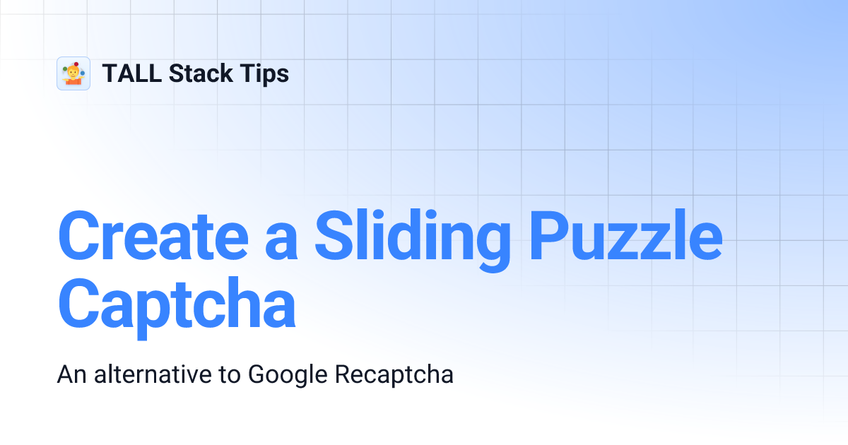 Create a Sliding Puzzle Captcha | TALL Stack Tips